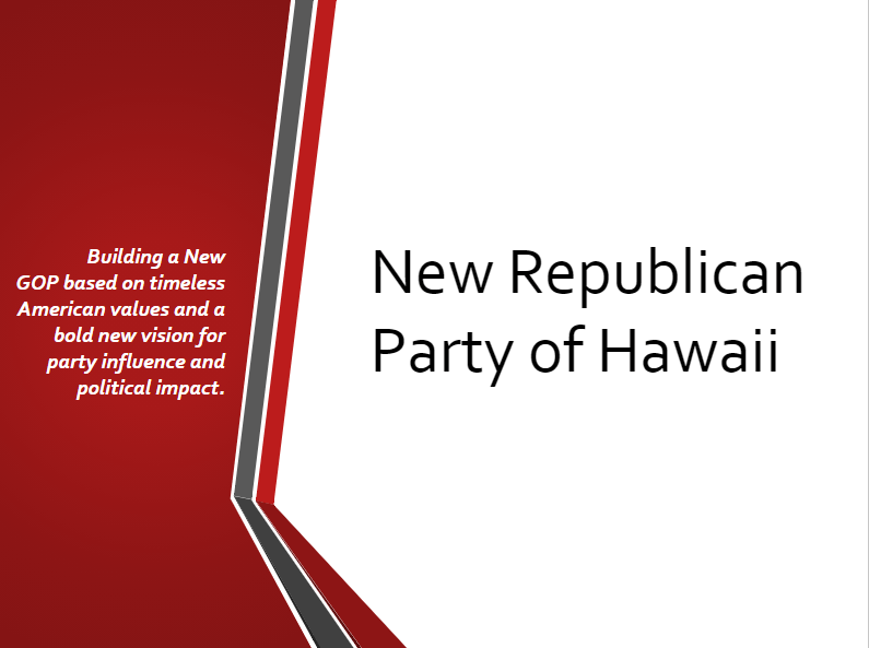 New Republican Party of Hawaii – GOP Reform And Renewal For A Better Hawaii